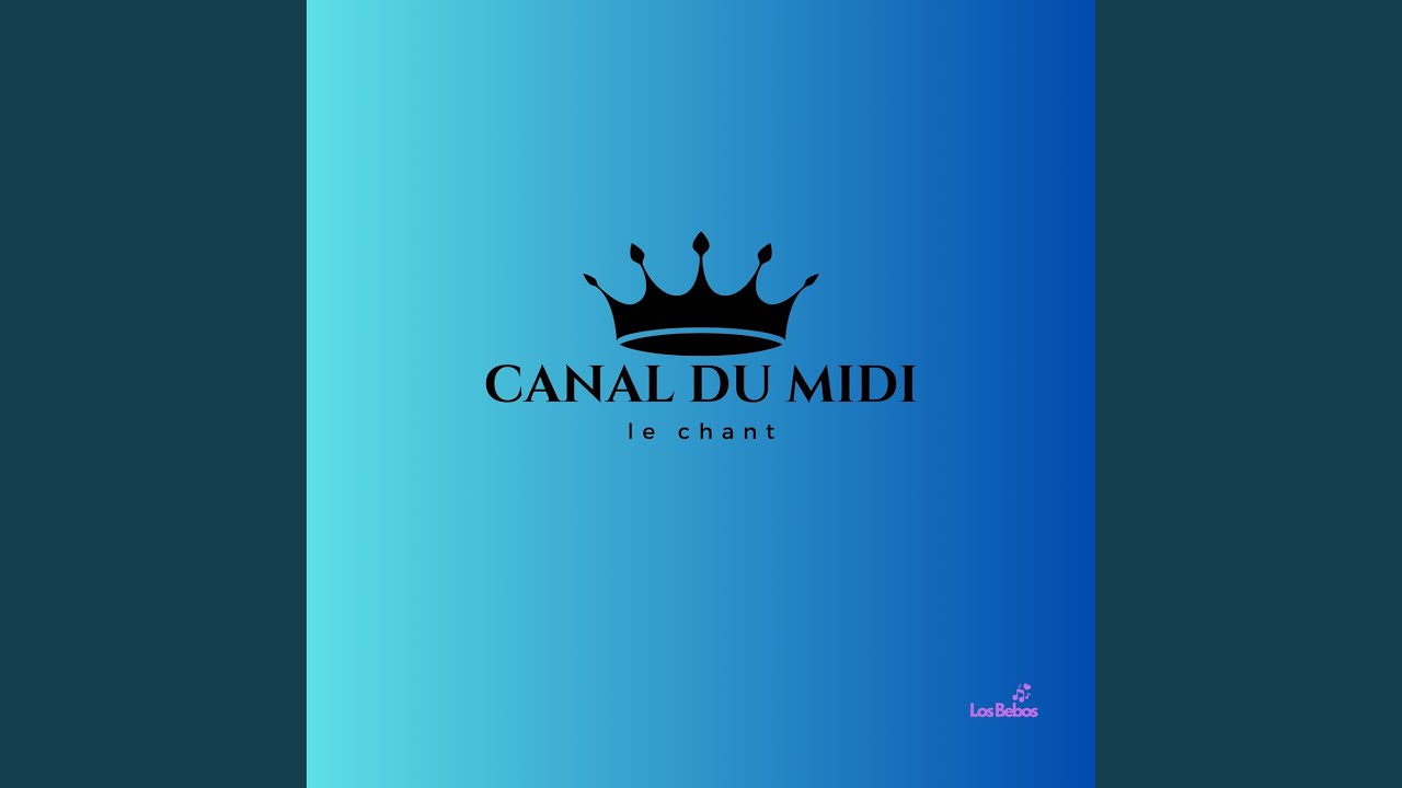 CANAL DU MIDI (Le chant) - YouTube