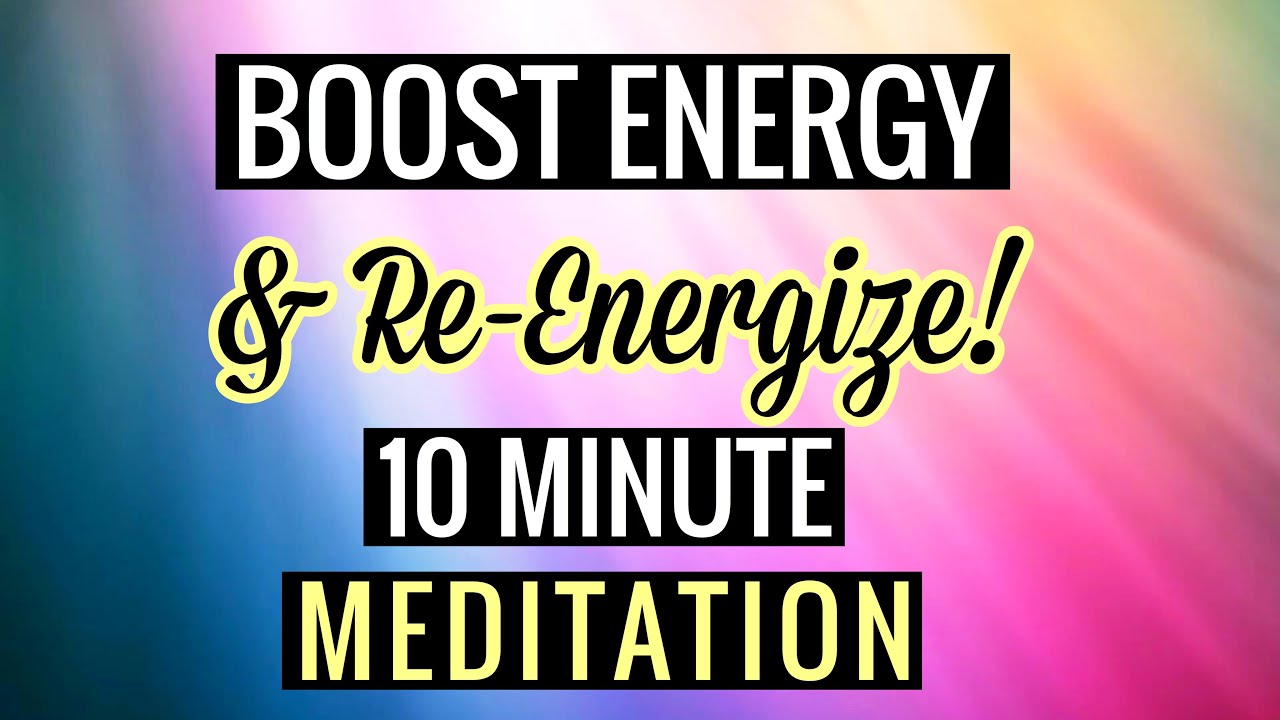 10 Minute Morning Guided Meditation to BOOST ENERGY LEVELS (Reenergize ...