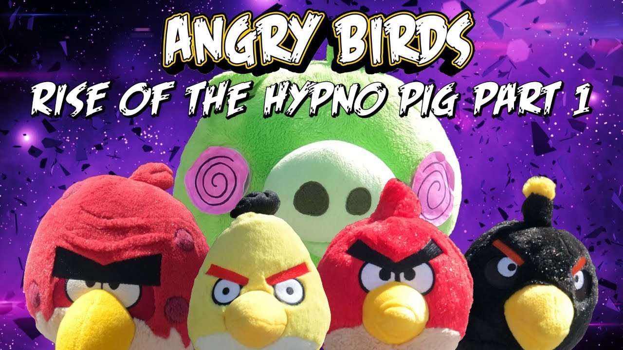 Angry Birds Plush - Rise of the Hypno Pig Part 1 - YouTube