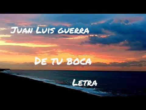 De tu boca Juan Luis guerra- letra - YouTube