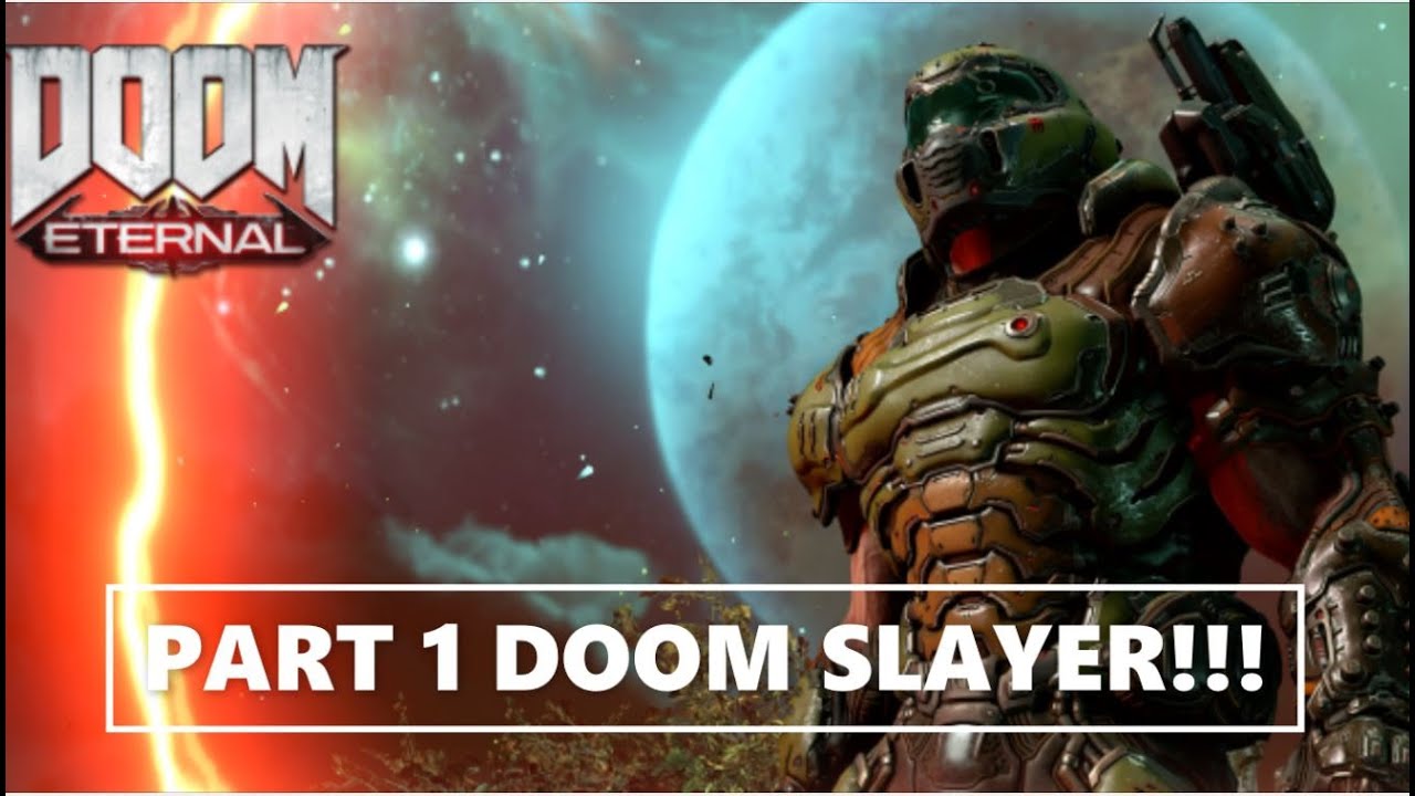 DOOM ETERNAL Walkthrough Gameplay PART 1 ENTER THE DOOM SLAYER!! - YouTube