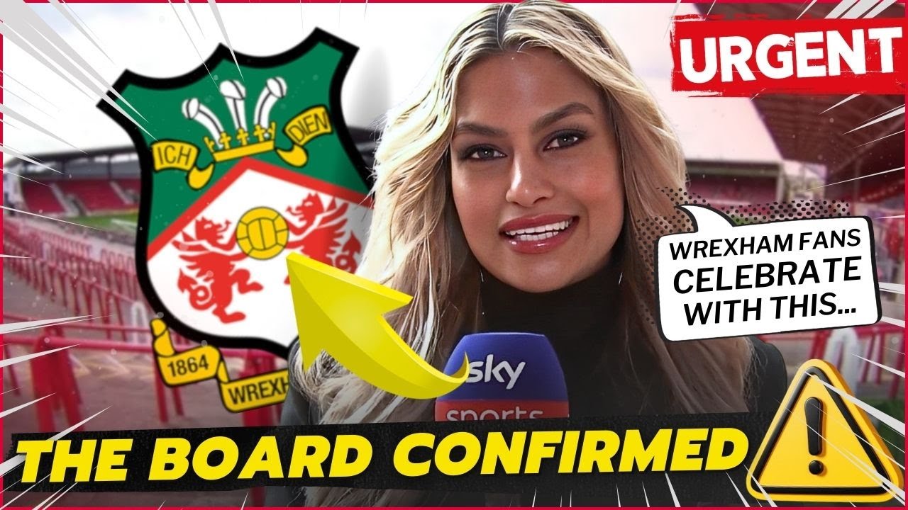 👏 JUST ANNOUNCED! (EXCELLENT NEWS) DIRECT FROM WREXHAM STADIUM! LATEST ...