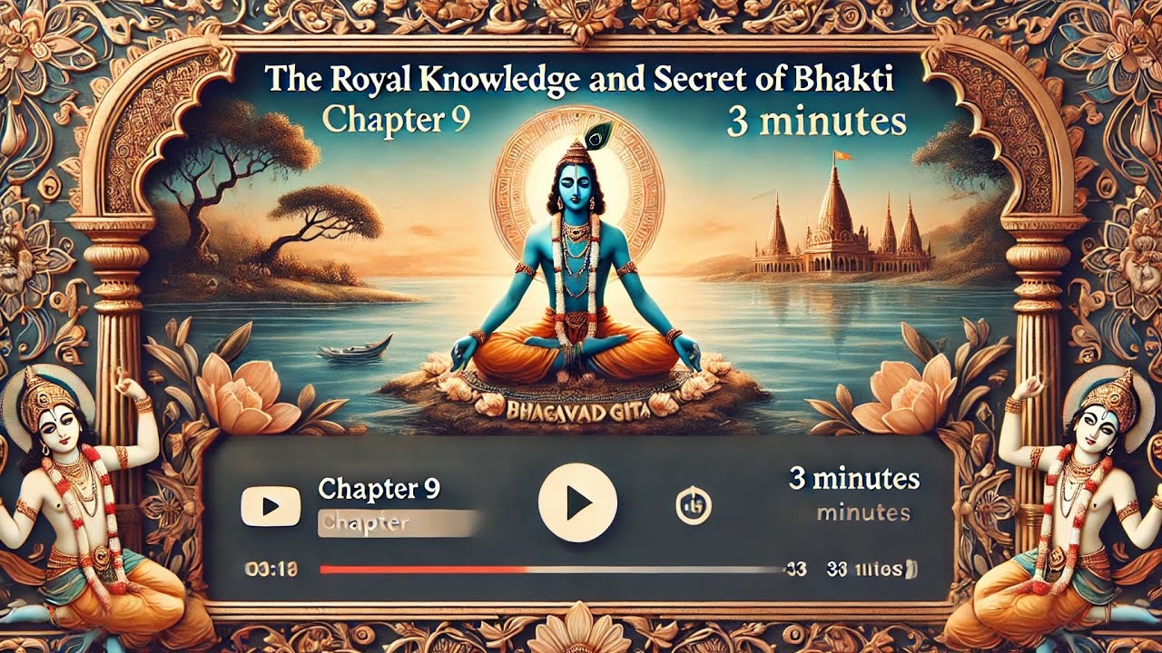 Chapter 9: The Royal Knowledge and Secret of Bhakti | Bhagavad Gita - YouTube