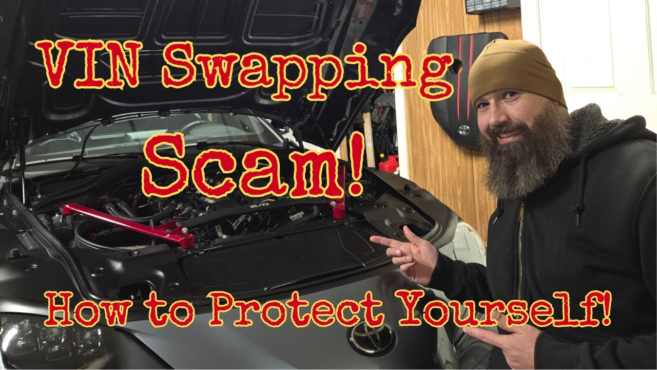 VIN Swapping SCAM! How to Protect Yourself When Buying a Used Car ...