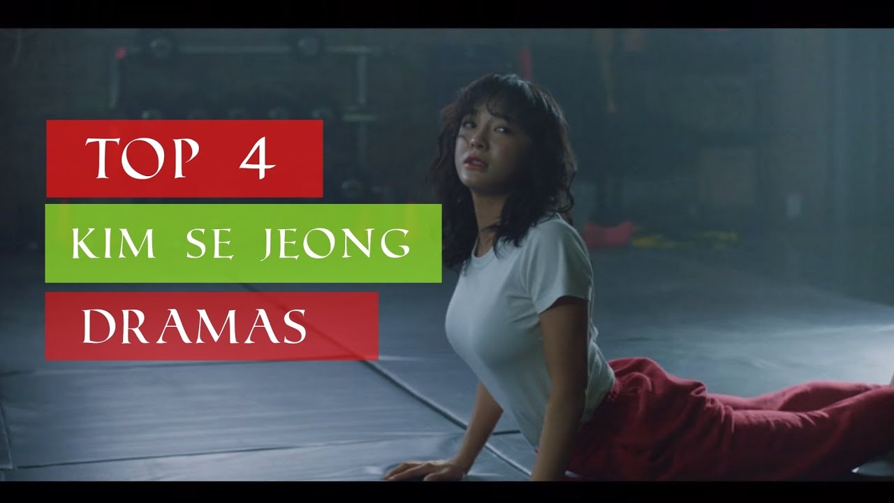 Kim Se Jeong Top 4 Dramas - YouTube
