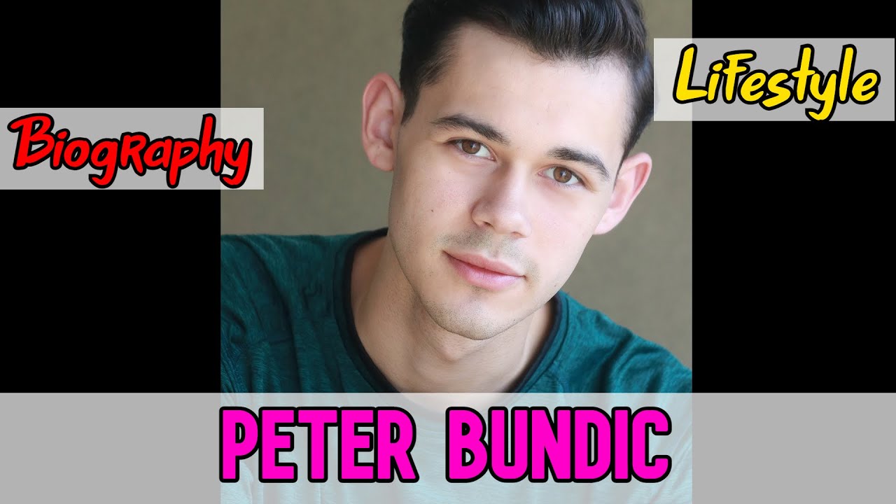 Peter Bundic American Actor Biography & Lifestyle - YouTube
