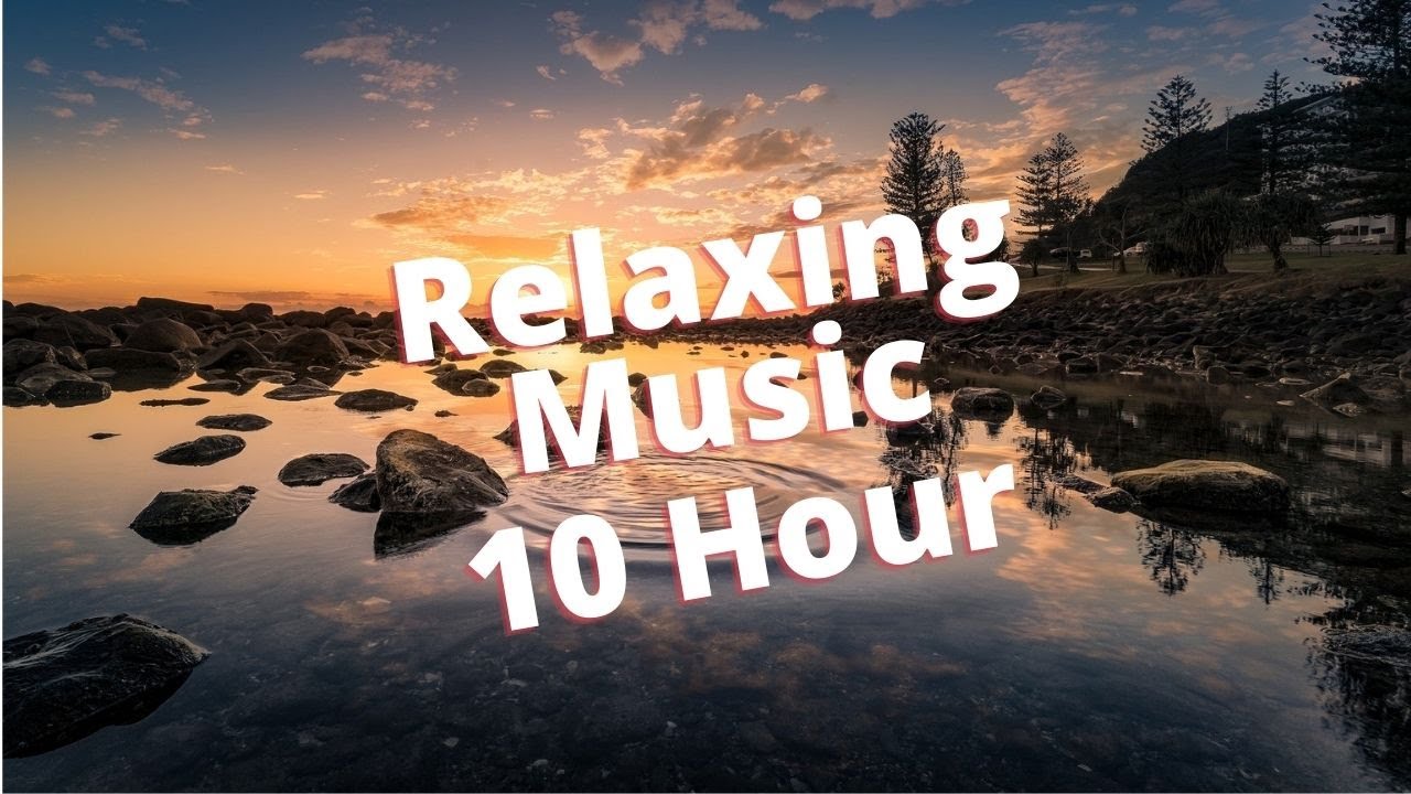 10 Hour Relaxing Music for Stress Relief, Birds Singing, Water Sounds ...
