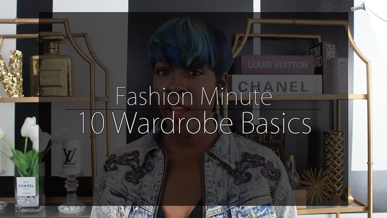 The Fashion Minute: 10 Wardrobe Basics - YouTube