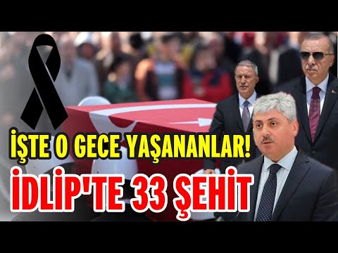 İDLİP'TE 33 ŞEHİT | O GECE NELER YAŞANDI