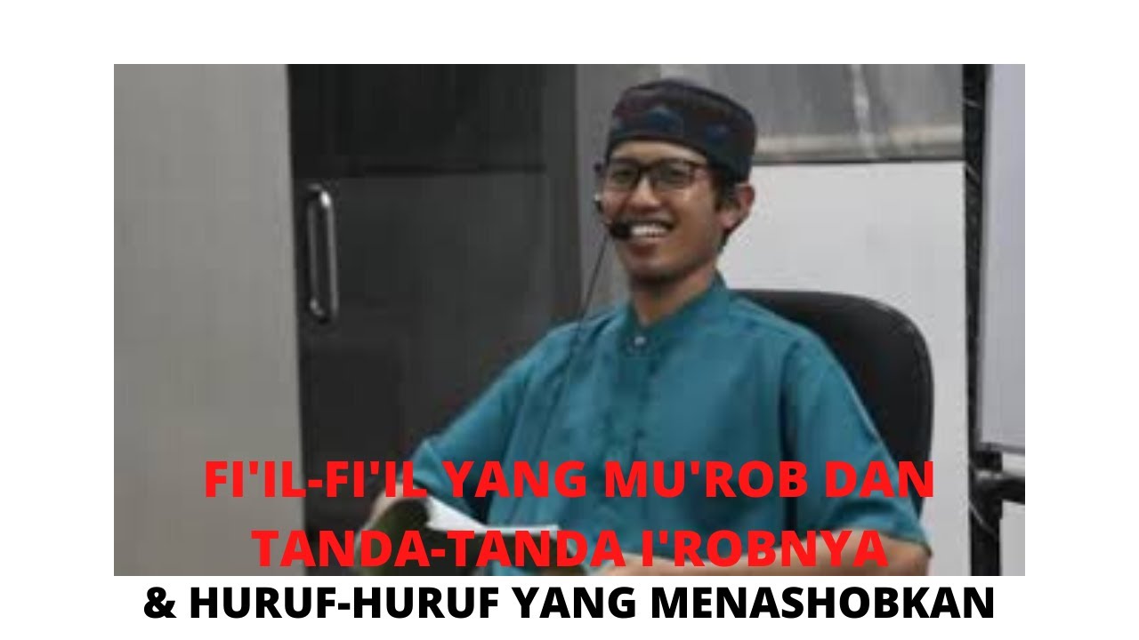 KAJIAN NAHWU "FI'IL-FI'IL YANG MU'ROB DAN TANDA-TANDA I'ROBNYA & HURUF ...