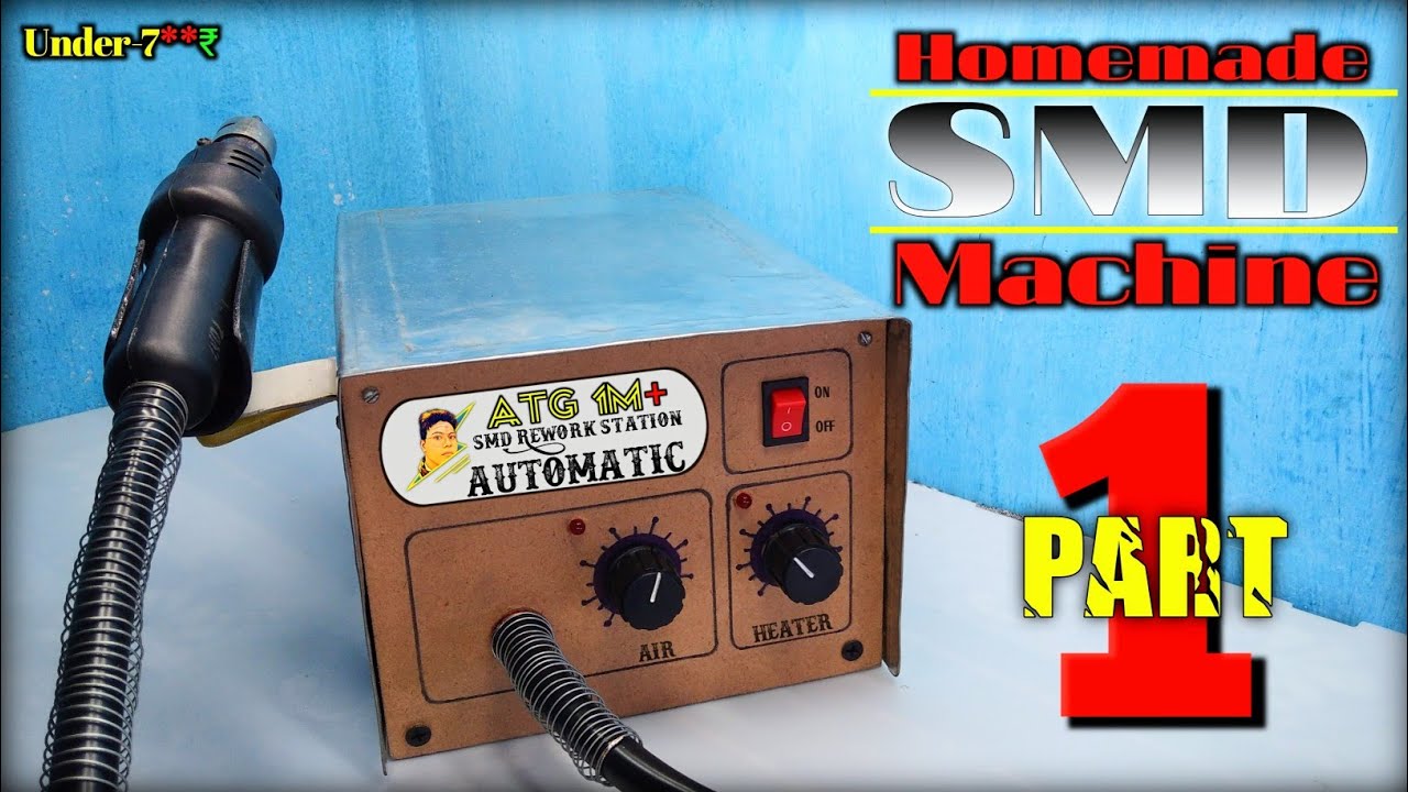 SMD Machine | एसएमडी रिवर्क स्टेशन मशीन कैसे बनाएं? | how to make smd ...