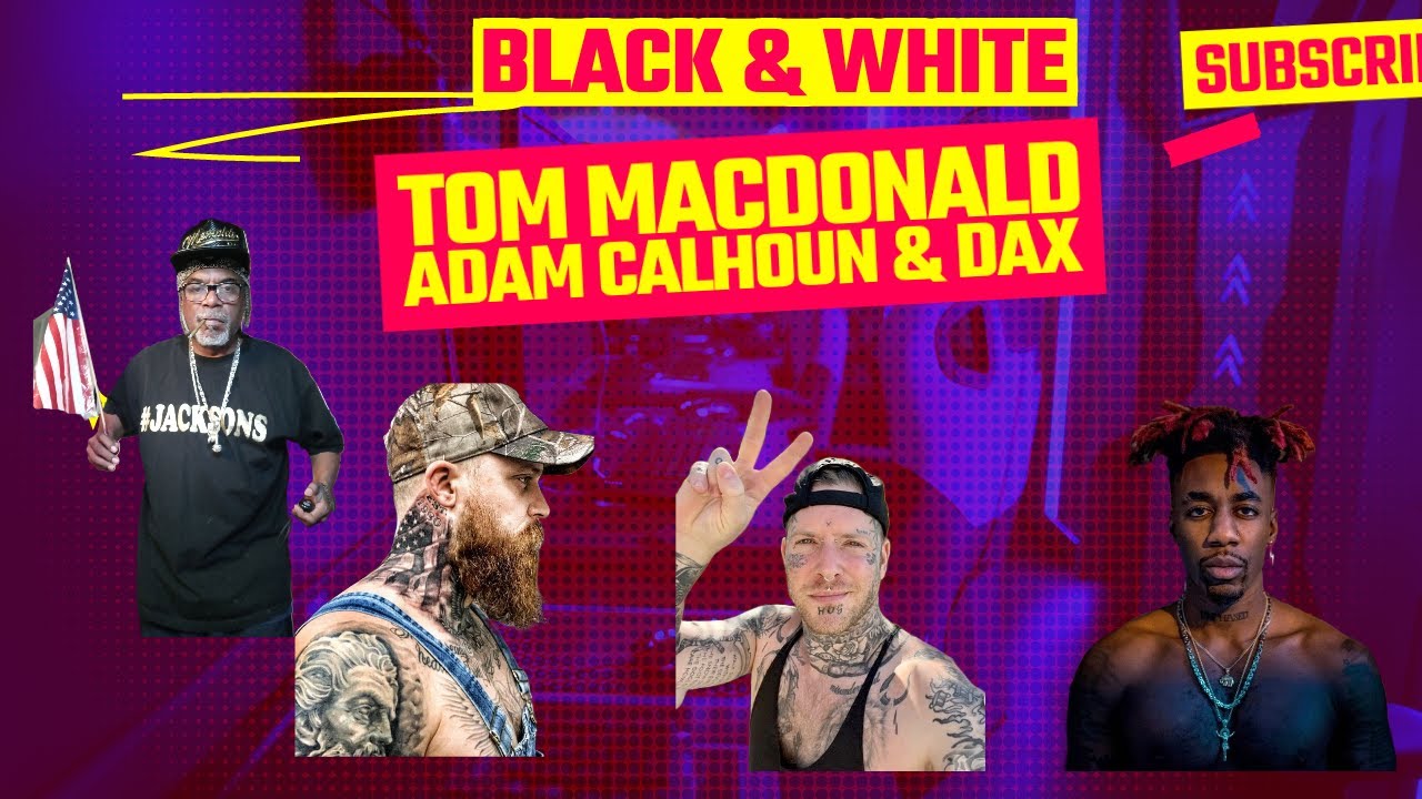 TOM MACDONALD ADAM CALHOUN AND DAX - BLACK AND WHITE (VIDEO) # ...