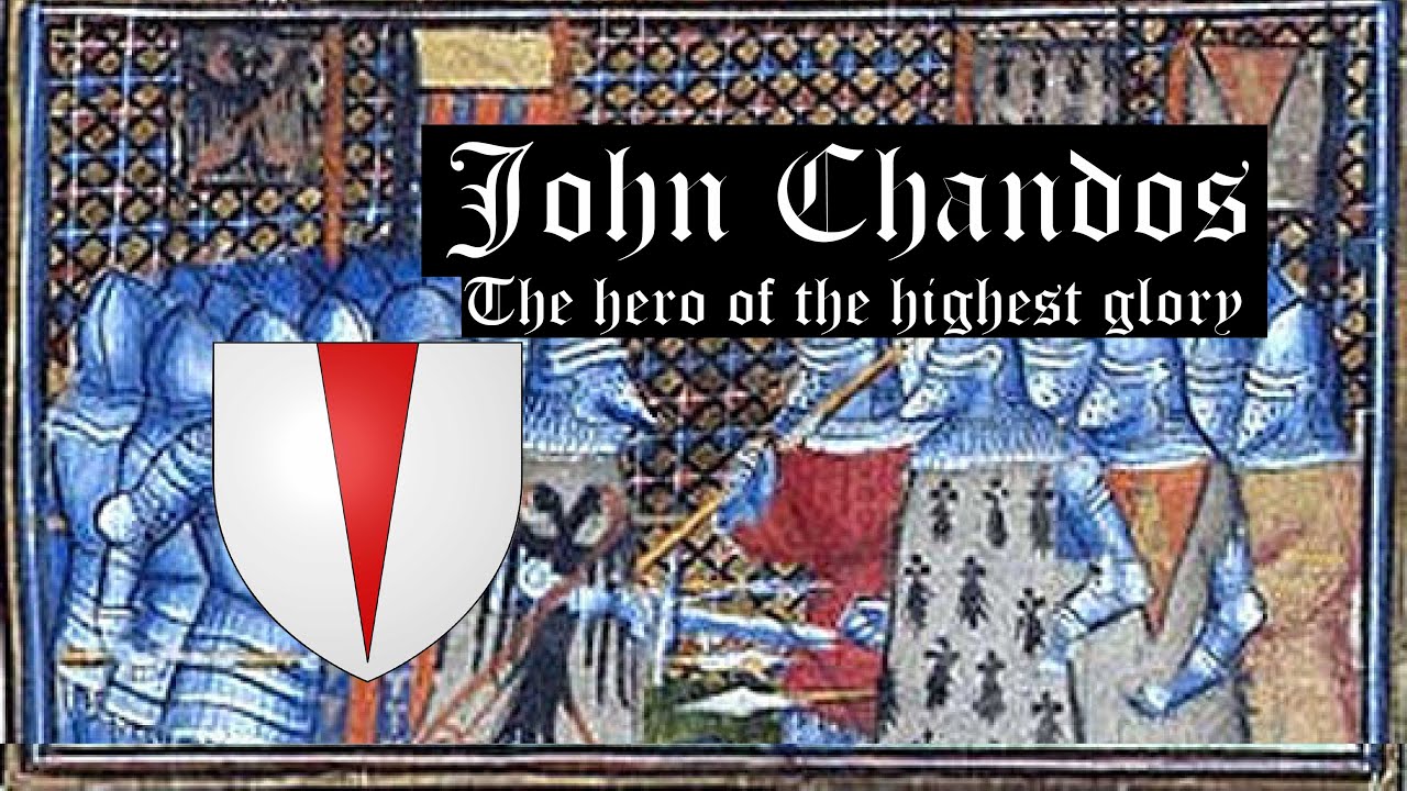 John Chandos: The knight of the greatest glory (c. 1302 - 1369) - YouTube