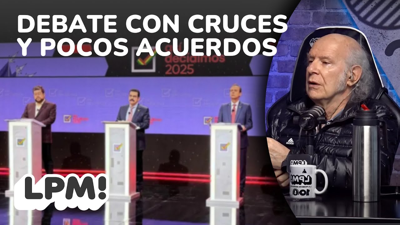 DEBATE PRESIDENCIAL: ATAQUES Y ¿UN POSIBLE CONSENSO? | LPM! | Carlos ...