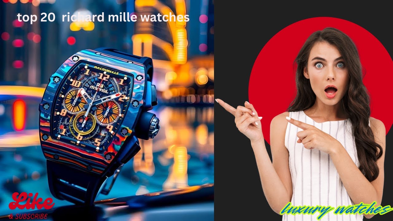 top 20 Richard Mille watches with unique design and colors - YouTube