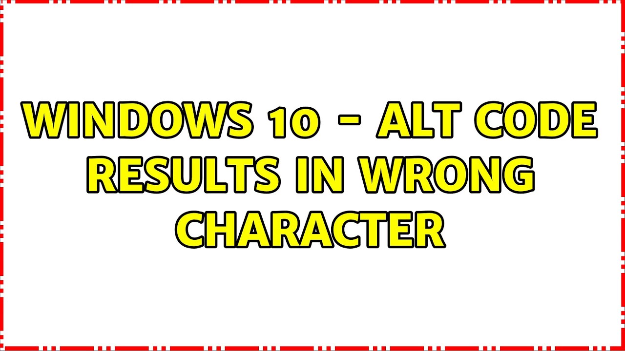 Windows 10 - Alt code results in wrong character (4 Solutions!!) - YouTube