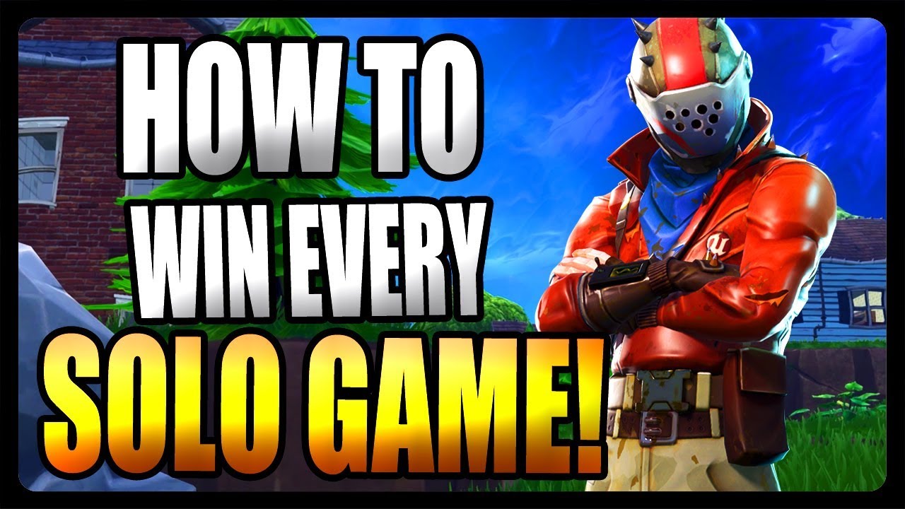 Fortnite: How To WIN EVERY Solo Game! (Fortnite Tips and Tricks) - YouTube