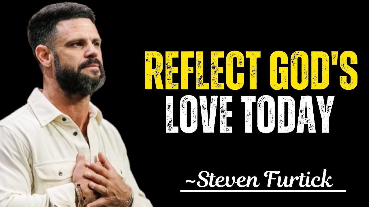 REFLECT GODS LOVE TPDAY | Steven Furtick BEST MOTIVATIONAL SPEECH - YouTube