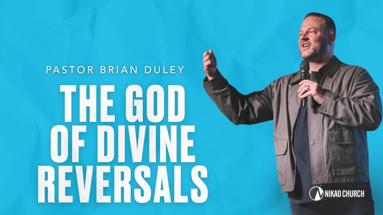 The God of Divine Reversals | Pastor Brian Duley - YouTube