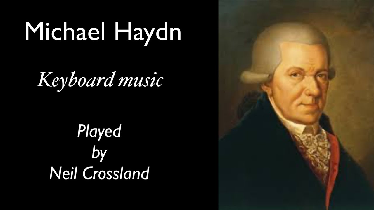 Michael Haydn - Keyboard Variations in C major played by Neil Crossland ...