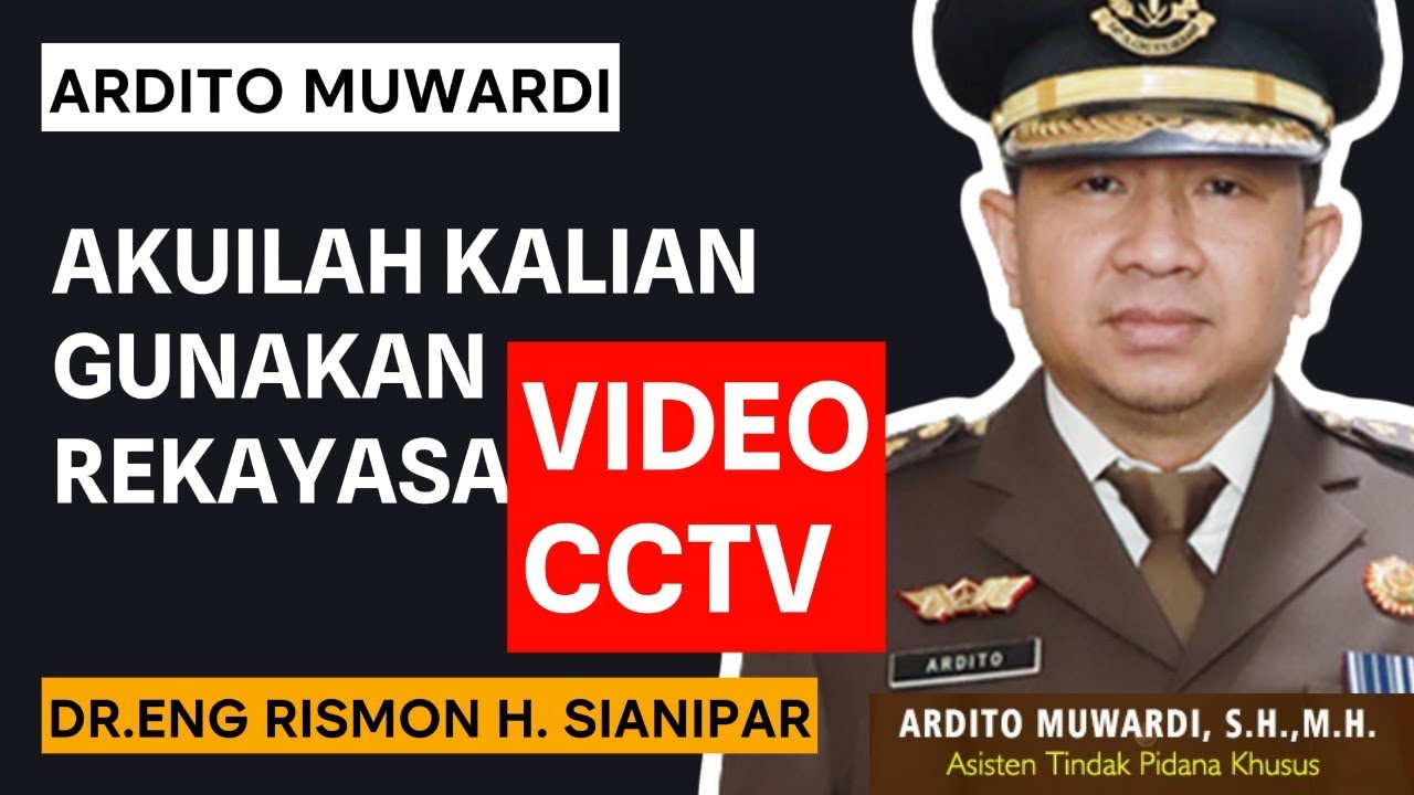 JAKSA ARDITO MUWARDI, AKUILAH KALIAN GUNAKAN VIDEO CCTV REKAYASA! - YouTube