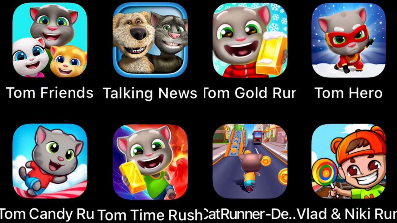 Cat Runner,Tom Candy Run,Tom Friends,Tom Gold Run,Tom Hero,Tom Time ...