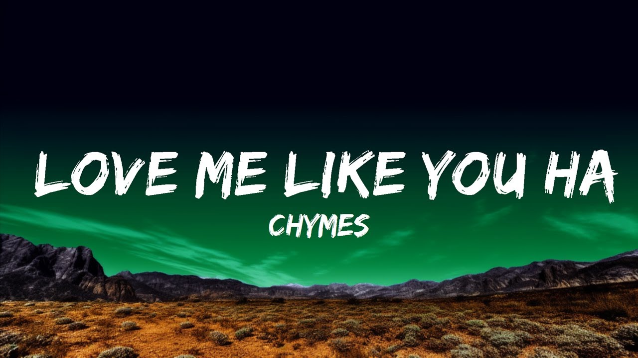 Chymes - Love Me Like You Hate Me (Lyrics) | 25 Min - YouTube