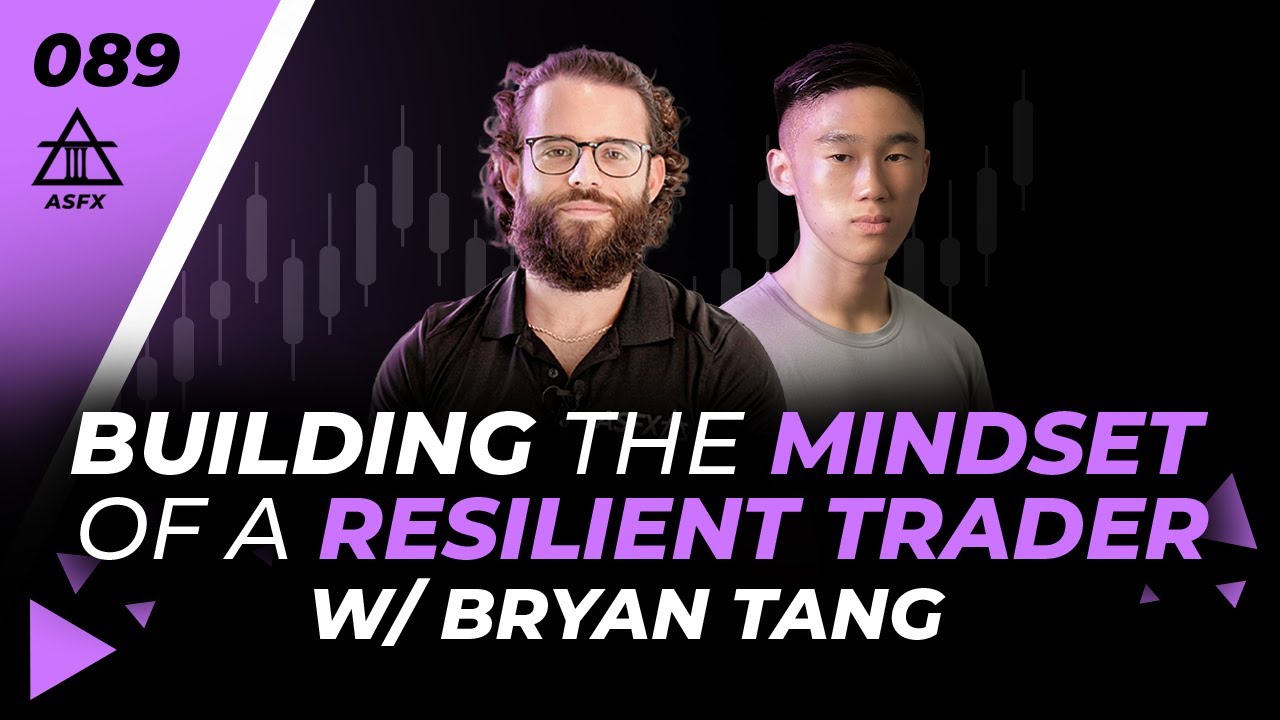 How To Become A Resilient Trader With Bryan Tang | 089 - YouTube