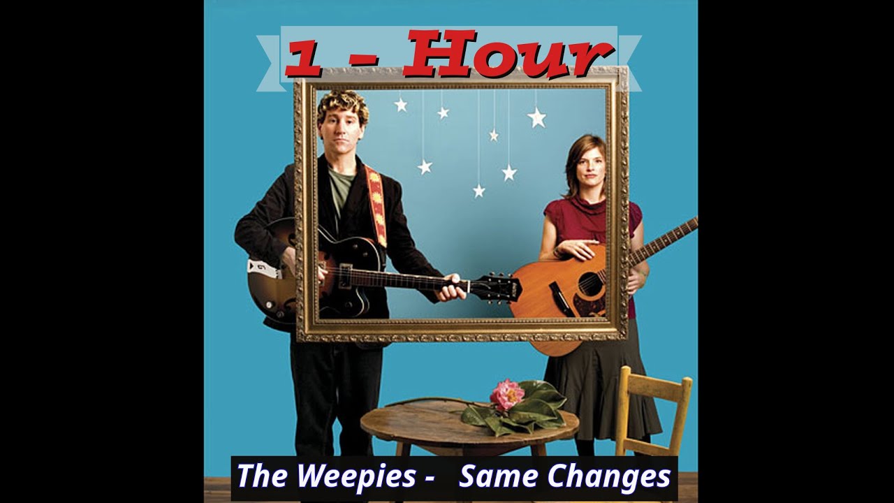 1 Hour - The Weepies - Same Changes - YouTube