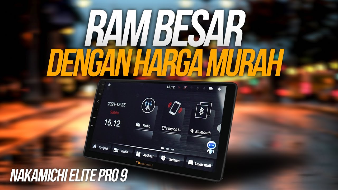 HEADUNIT ANDROID RAM 6 GB - NAKAMICHI ELITE PRO ! #SMReview - YouTube
