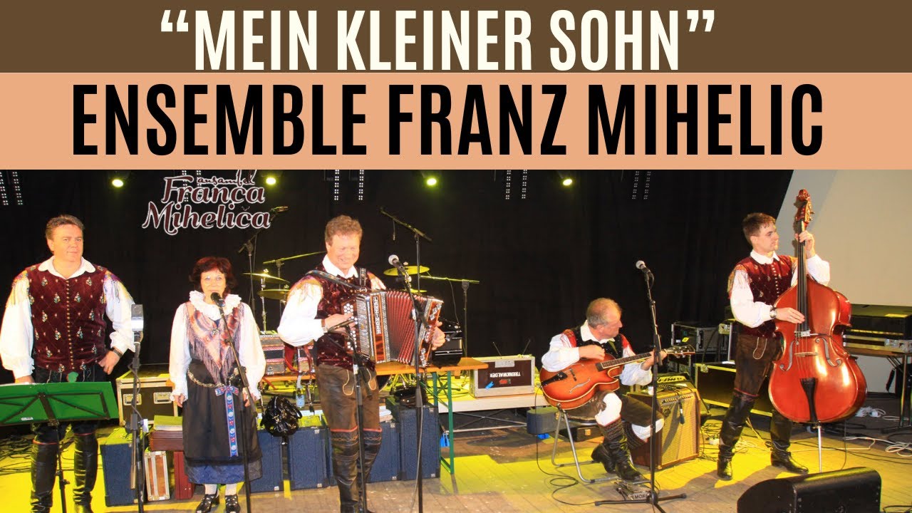 Ensemble Franz Mihelic - "Mein kleiner Sohn" - YouTube