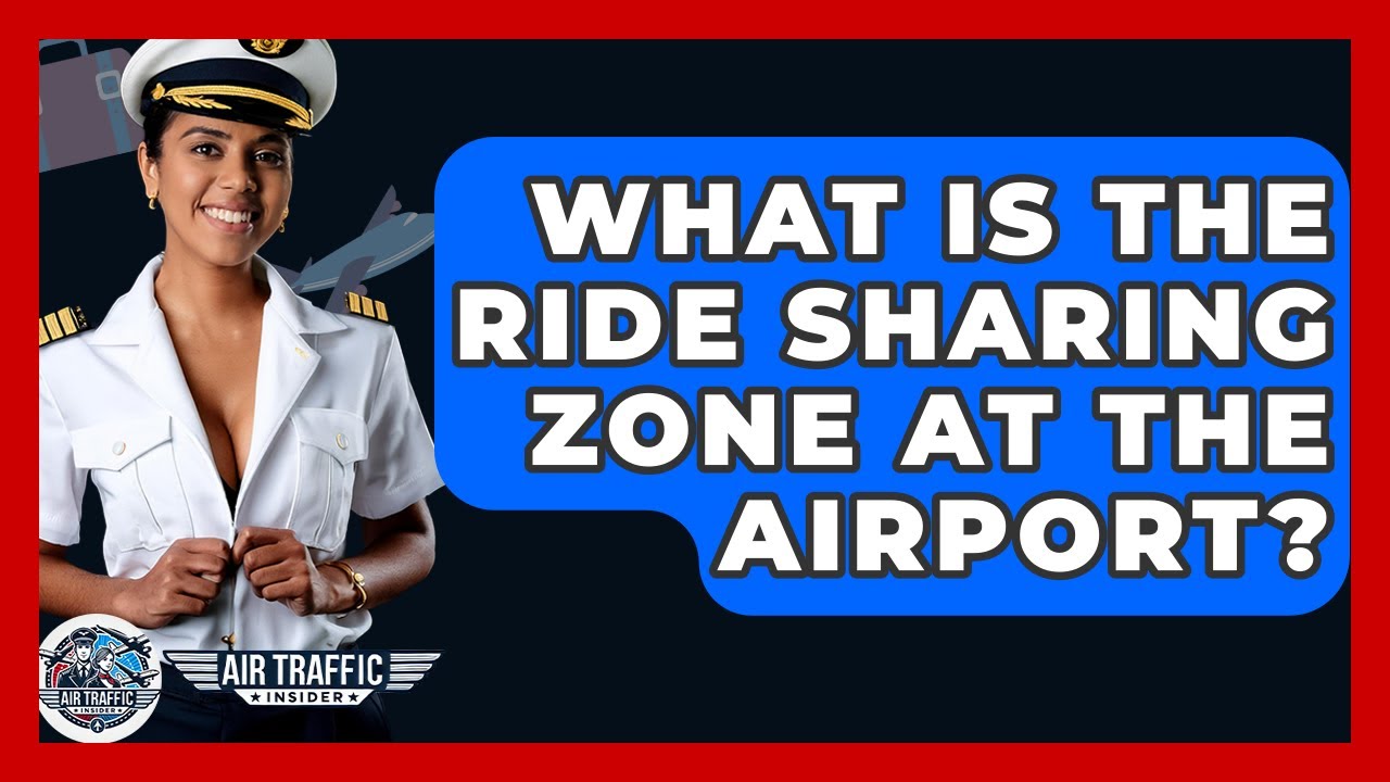 What Is The Ride Sharing Zone At The Airport? - Air Traffic Insider ...