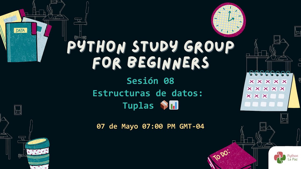 Sesión 08 - "Estructuras de datos: Tuplas" - Python Study Group - 2024 ...