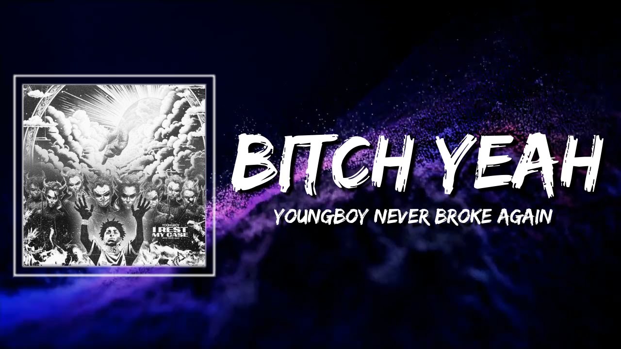 NBA YoungBoy - Bitch Yeah Lyrics - YouTube