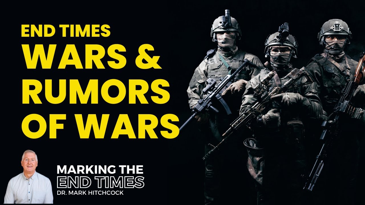 End Times Wars and Rumors of Wars | Marking the Times with Dr. Mark ...