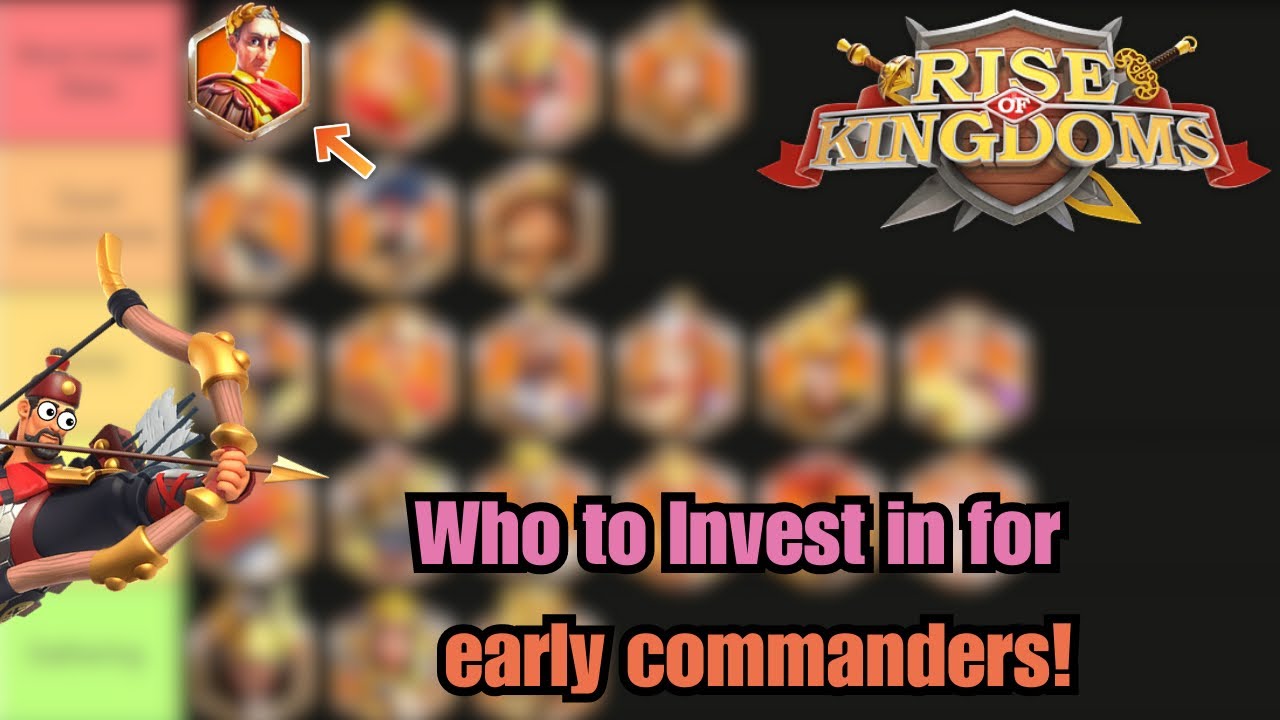 The Best Early Game Commander Investments For F2p Rise Of Kingdoms