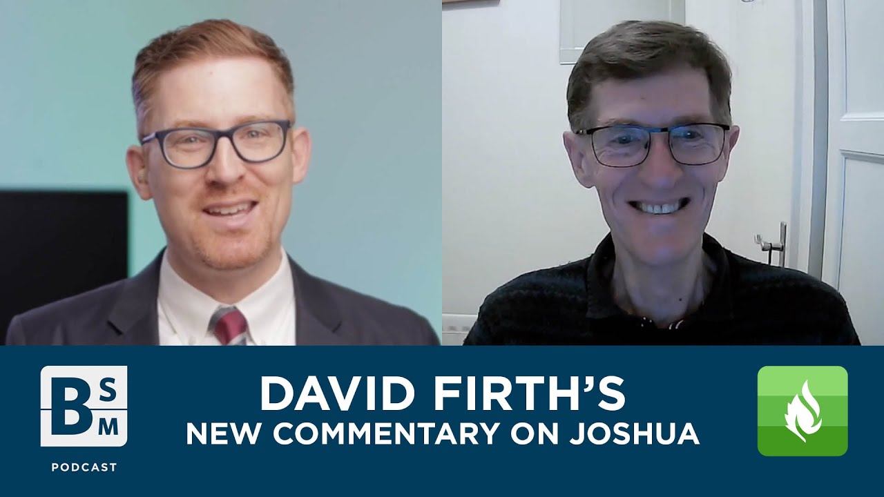 David Firth’s new Joshua Commentary | Bible Study Magazine Podcast 3.11 ...