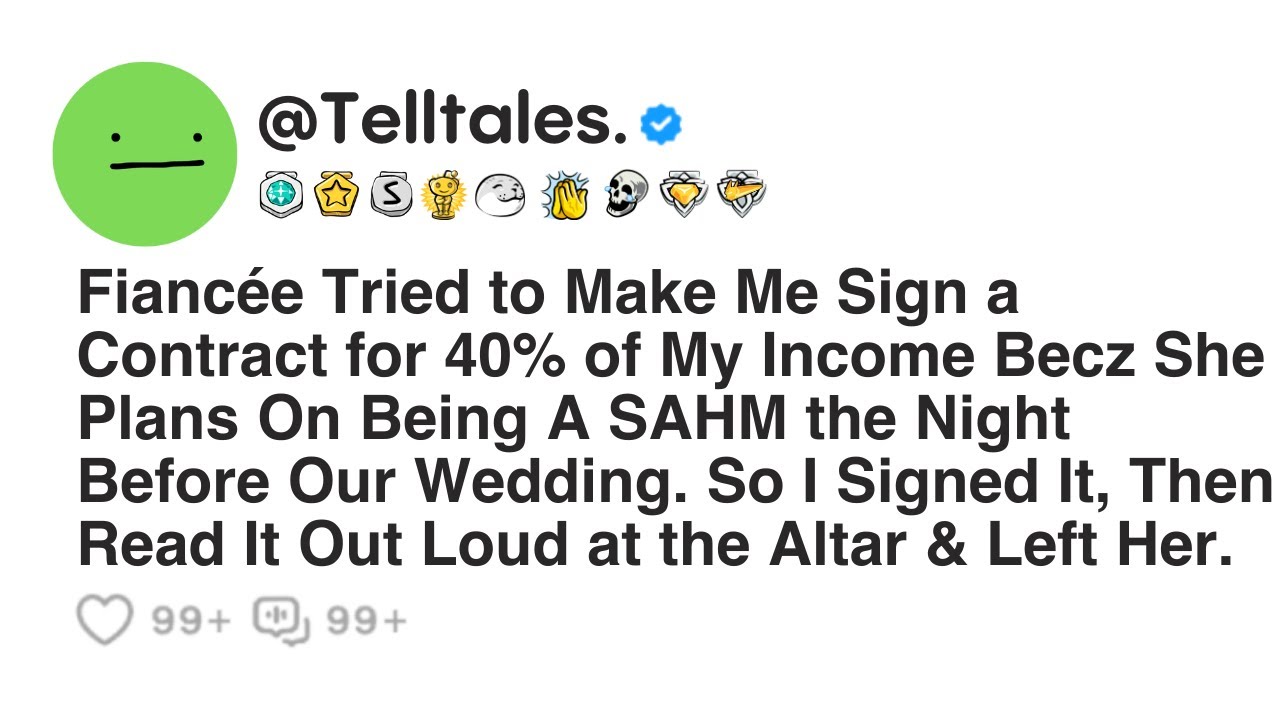 Fiancée Tried to Make Me Sign a Contract for 40% of My Income Becz She ...