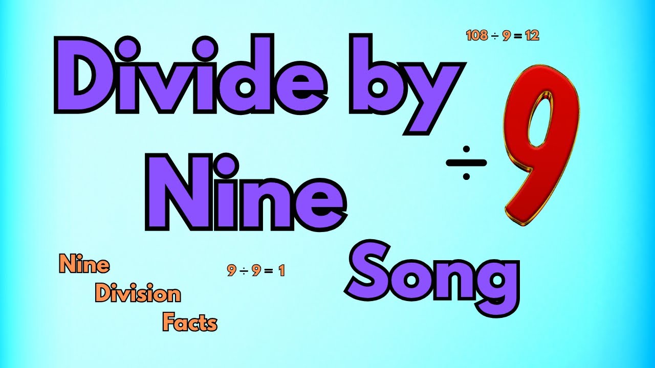Divide by 9 Song 9 nine Division Facts Learn By Songs N More - YouTube