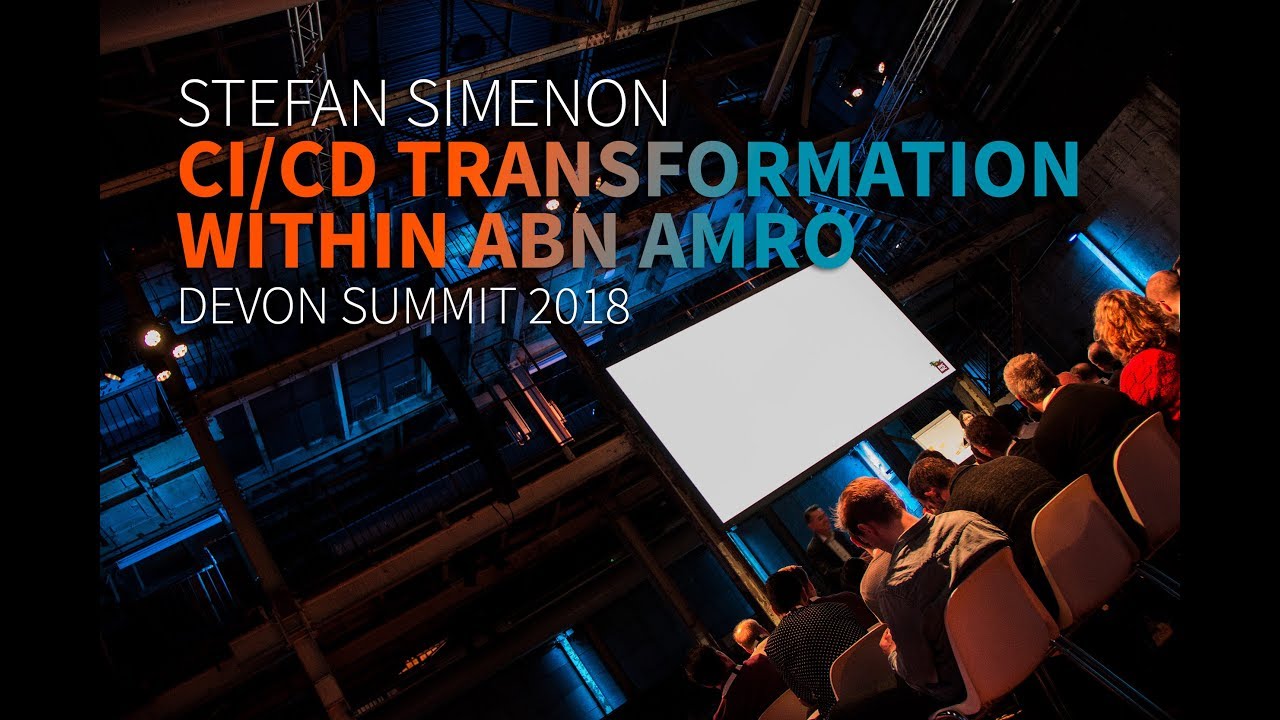 Stefan Simenon - CI/CD transformation within ABN AMRO - Live @ DevOn Summit 2018 - YouTube