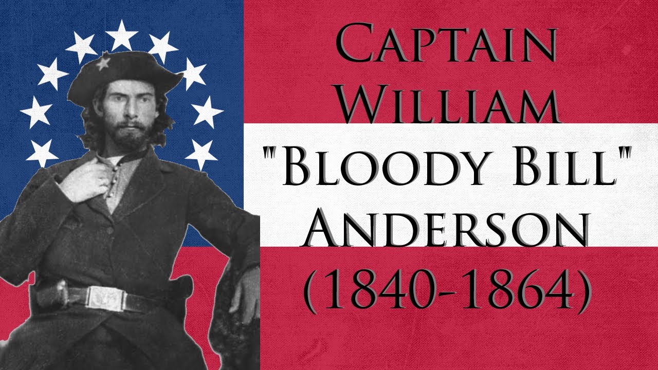 Captain William "Bloody Bill" Anderson (Civil War Confederate Soldier ...