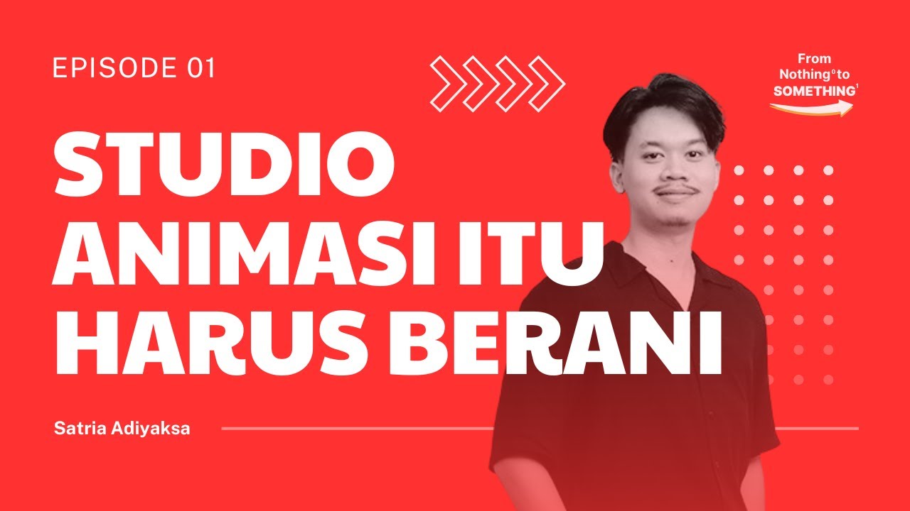 Dibalik Layar Merintis Studio Animasi - Podcast From Nothing to ...