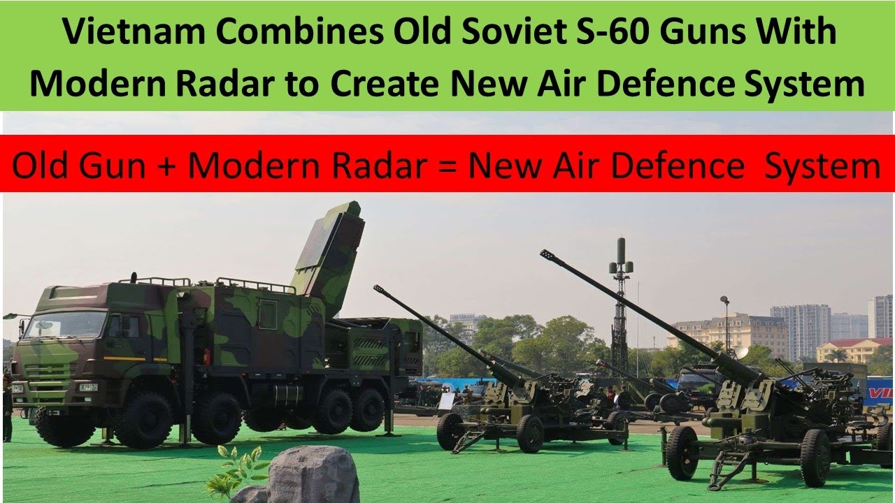 Vietnam Combines Old Soviet S-60 Guns With Modern Radar to Create New ...