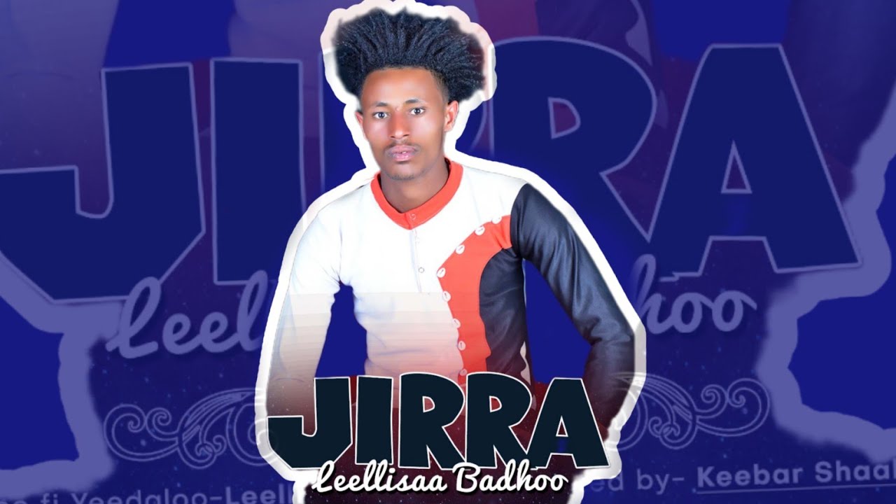 New_Oromo_music_Jirra_by_Leellisaa_Badhoo_Ethiopian_music |2023| Sirba ...