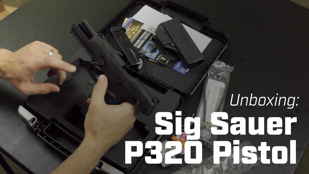 Unboxing: Sig Sauer P320 Pistol - YouTube