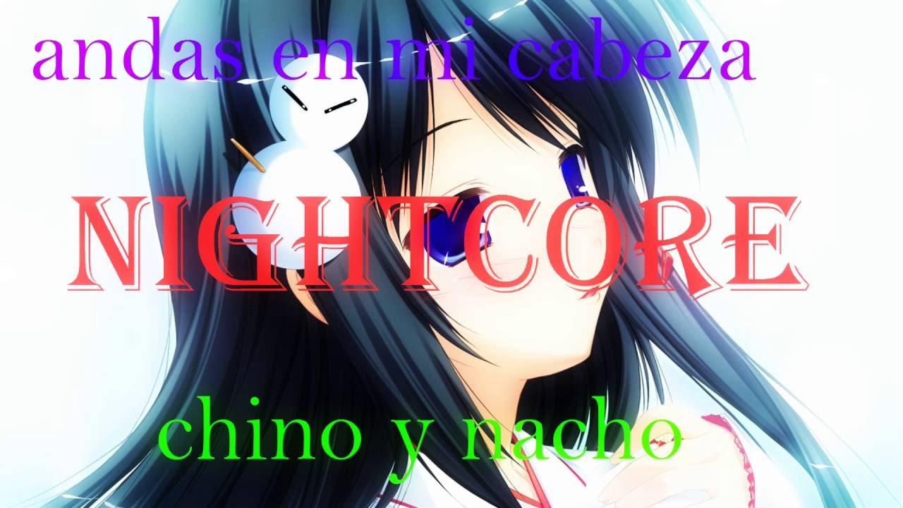 Chino Y Nacho - Andas en mi cabeza (Nightcore) - YouTube