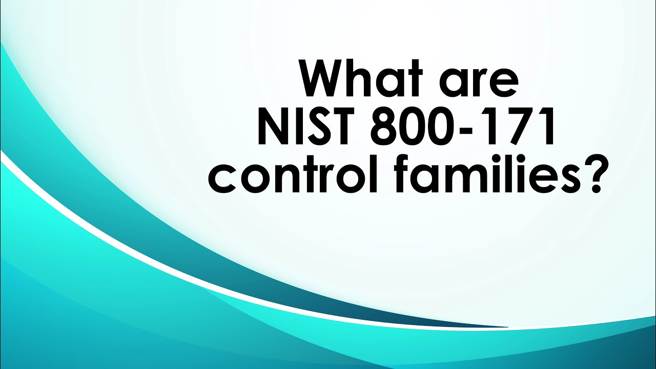 What are NIST 800 171 control families - YouTube