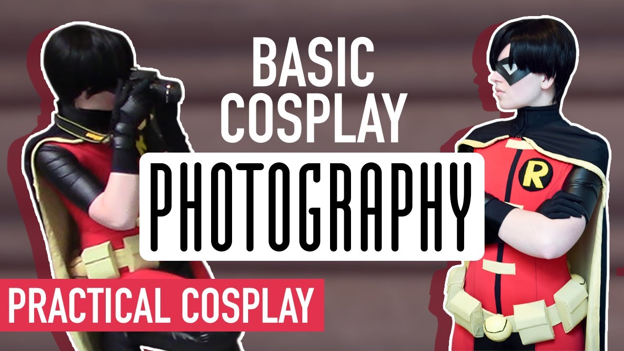 Basic Cosplay Photography | Practical Cosplay - YouTube