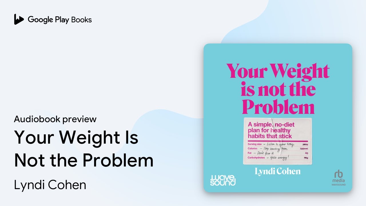 Your Weight Is Not the Problem by Lyndi Cohen · Audiobook preview - YouTube