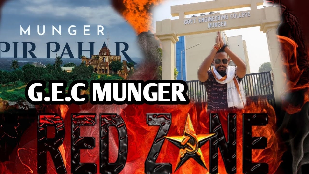 GEC MUNGER RED ZONE AREA'S 😱😱 |Government engineering College Munger ...